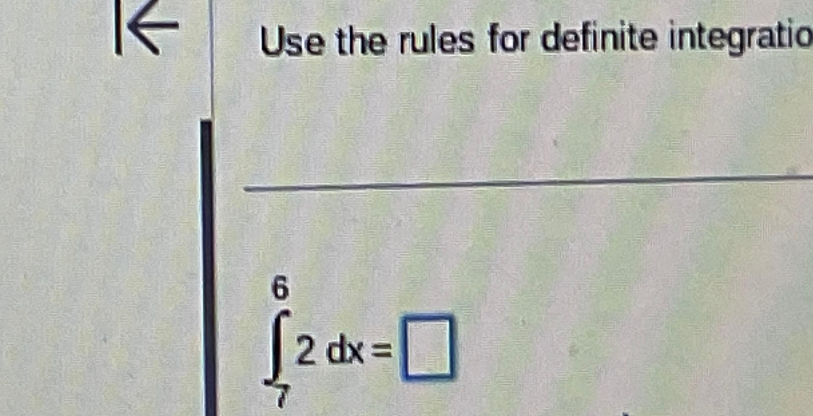 Solved Use the rules for definite integratio∫762dx= | Chegg.com