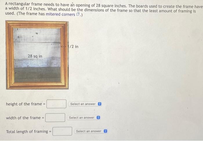 Solved A rectangular frame needs to have an opening of 28 | Chegg.com