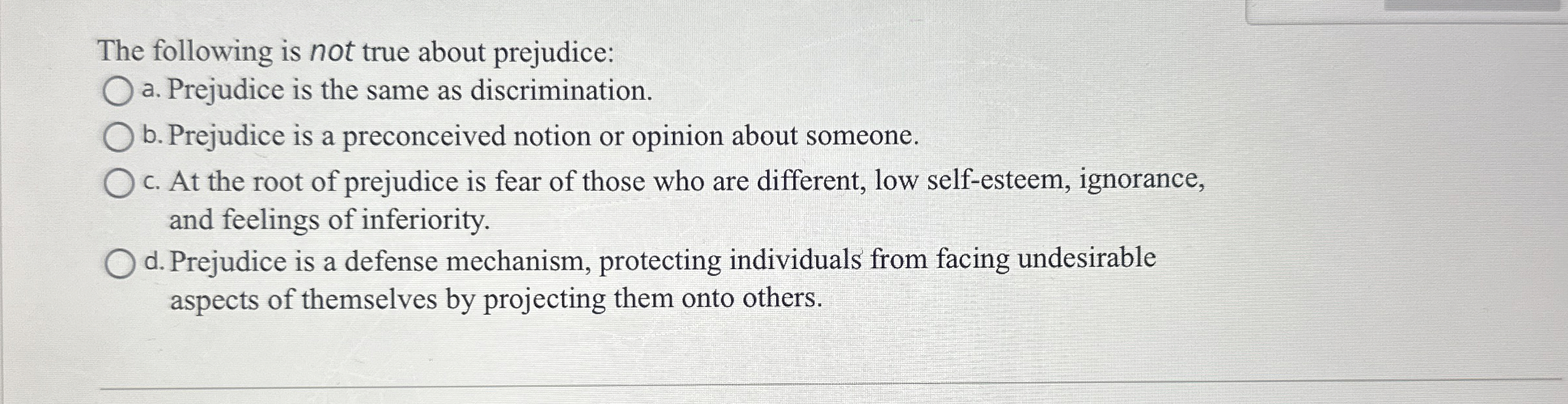 Solved The following is not true about prejudice:a. | Chegg.com