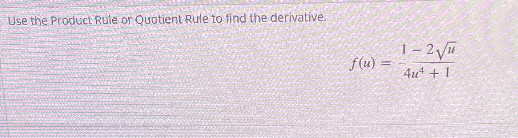 Solved Use the Product Rule or Quotient Rule to find the | Chegg.com