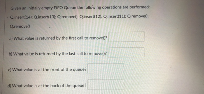 Solved Given an initially empty FIFO Queue the following | Chegg.com