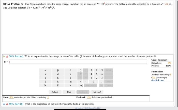Solved (20\%) Problem 3: Two Styrofoam balls have the same | Chegg.com