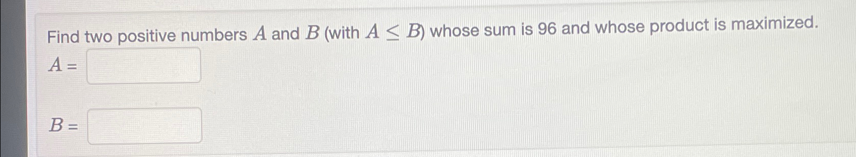 Solved Find two positive numbers A and B (with A≤B ) ﻿whose | Chegg.com
