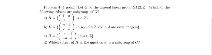 Solved Problem 4 (1 point). Let G be the general linear | Chegg.com