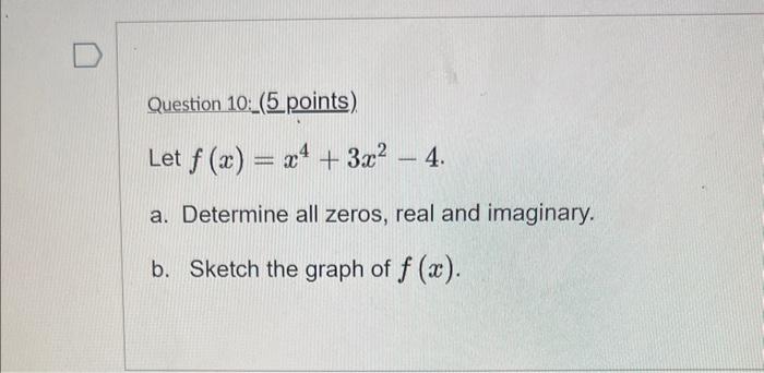 Solved Question 10:(ㄴpints). Let f(x)=x4+3x2−4 a. Determine | Chegg.com