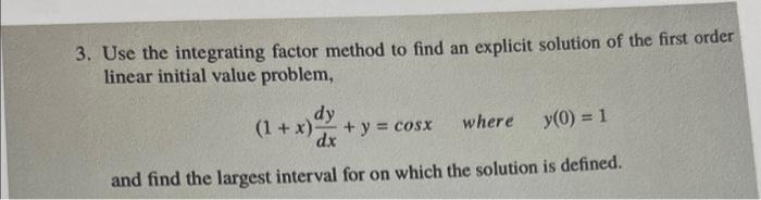 Solved Use the integrating factor method to find an explicit | Chegg.com