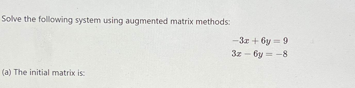 Solved Solve the following system using augmented matrix | Chegg.com