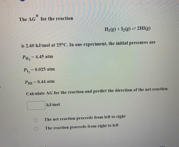 Solved The AG for the reaction H2(g) +12(g) + 2HI(g) is 2.60 | Chegg.com