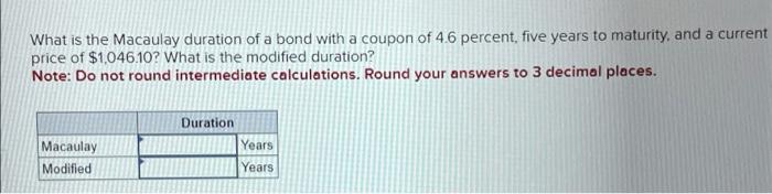 Solved What is the Macaulay duration of a bond with a coupon | Chegg.com