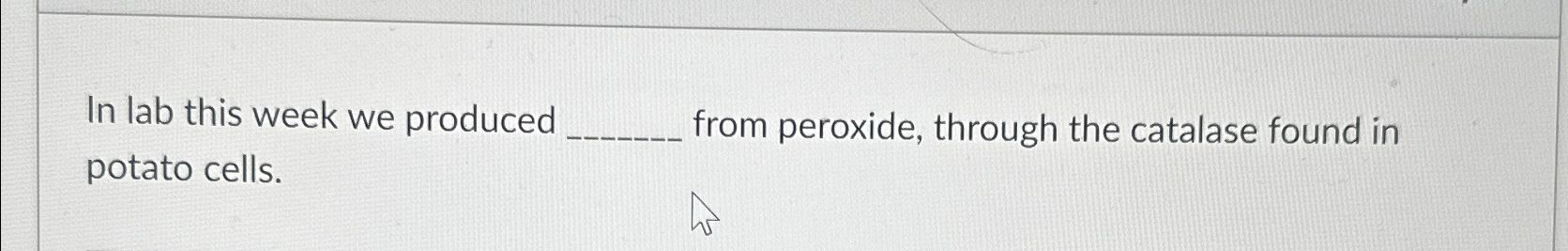 Solved In lab this week we produced from peroxide, through | Chegg.com