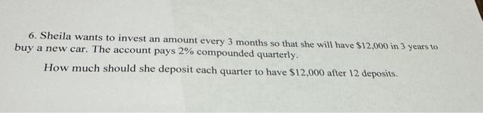 Solved 6. Sheila wants to invest an amount every 3 months so | Chegg.com