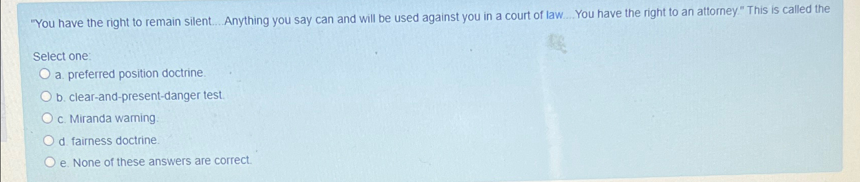 Solved "You have the right to remain silent...Anything you | Chegg.com