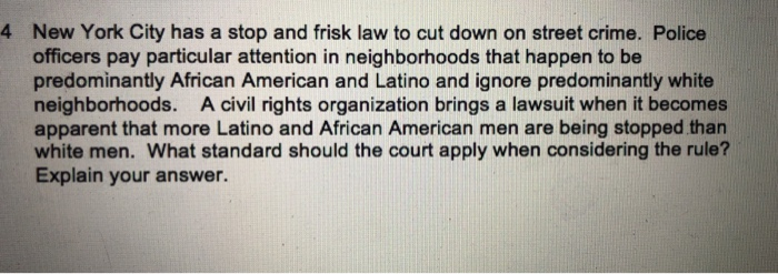 Solved 4 New York City has a stop and frisk law to cut down | Chegg.com