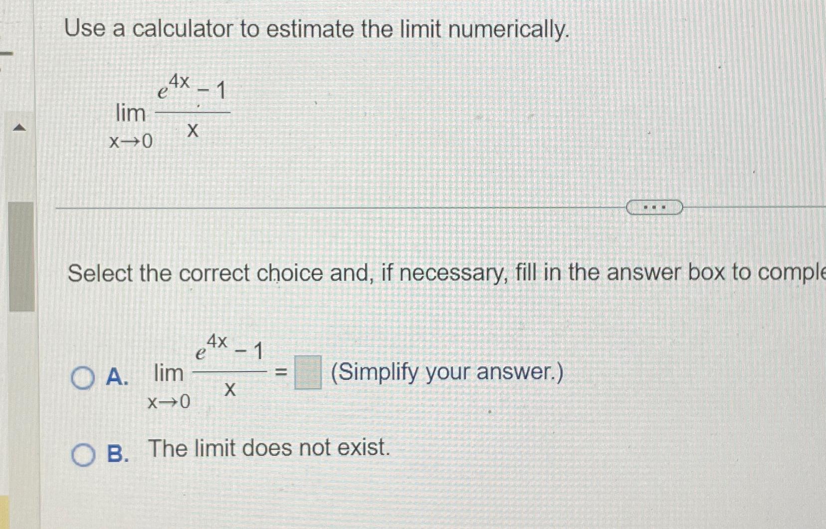 Solved Use a calculator to estimate the limit | Chegg.com