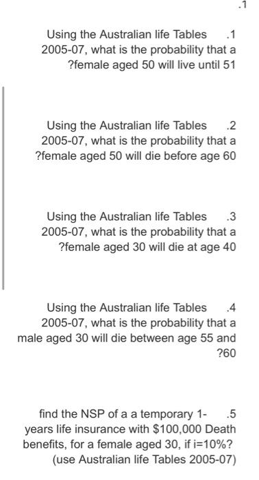 .1 Using the Australian life Tables .1 2005-07, what | Chegg.com