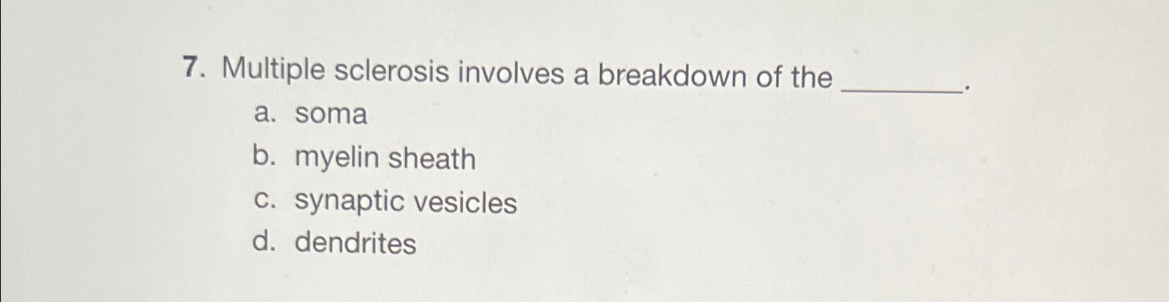 Solved Multiple sclerosis involves a breakdown of thea. | Chegg.com