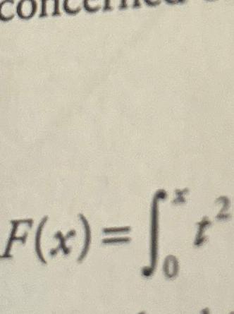 Solved F(x)=∫0xt2 | Chegg.com