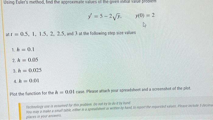 Solved Using Euler's method, find the approximate values of | Chegg.com