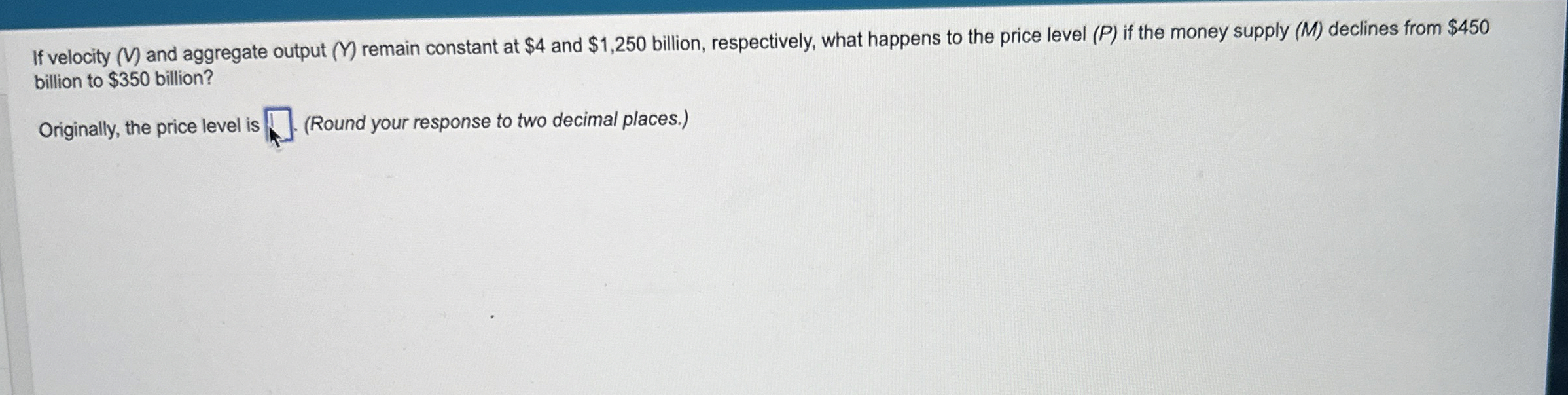 Solved If velocity (V) ﻿and aggregate output (Y) ﻿remain | Chegg.com