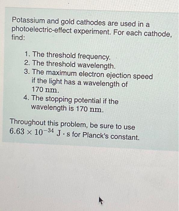 Solved Potassium and gold cathodes are used in a | Chegg.com