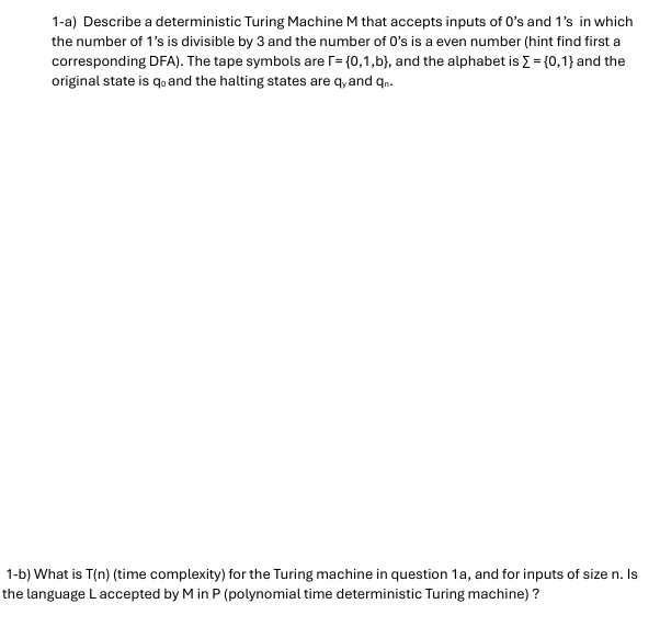 Solved 1-a) ﻿ Describe a deterministic Turing Machine M that | Chegg.com