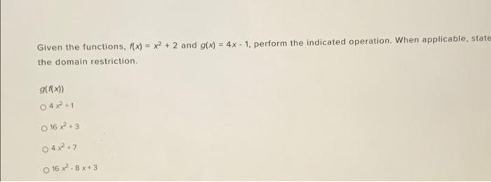 Solved Given the functions, f(x)=x2+2 and g(x) = 4x-1, | Chegg.com