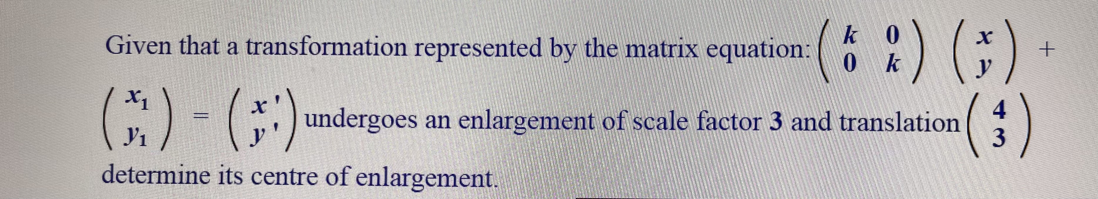 Solved Given that a transformation represented by the matrix | Chegg.com