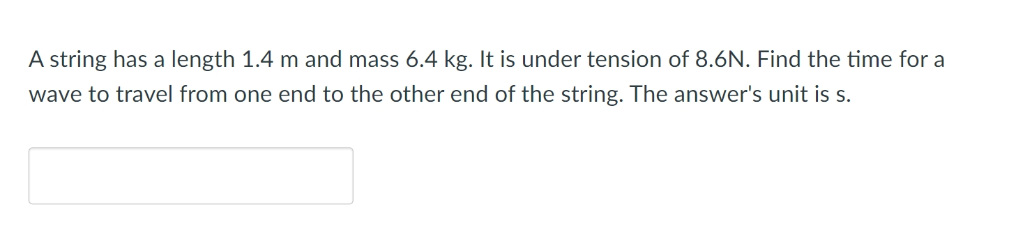Solved A string has a length 1.4m ﻿and mass 6.4kg. ﻿It is | Chegg.com