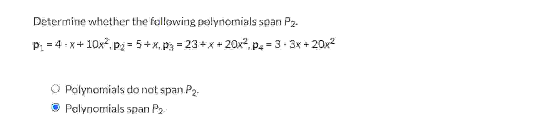 Solved Determine whether the following polynomials span | Chegg.com