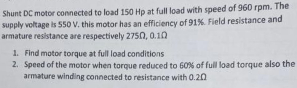 Solved Shunt DC motor connected to load 150Hp ﻿at full load | Chegg.com