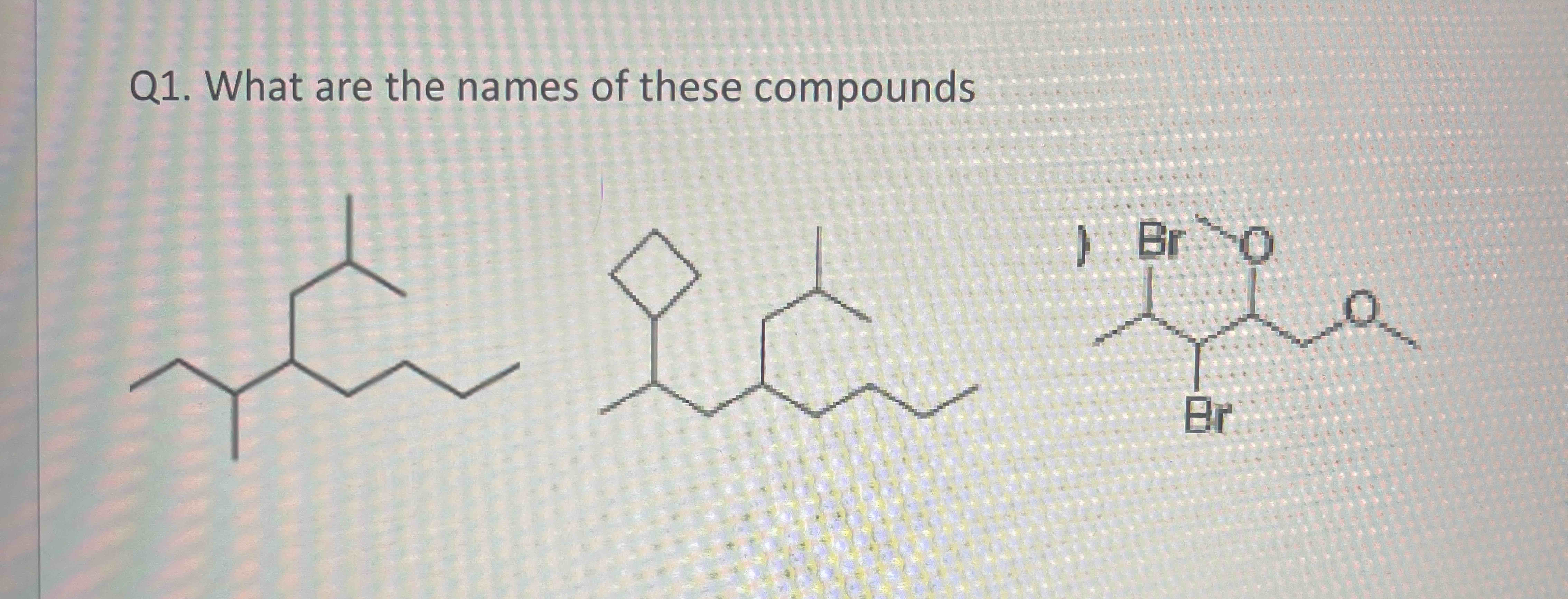 Solved Q1. ﻿What are the names of these compounds | Chegg.com