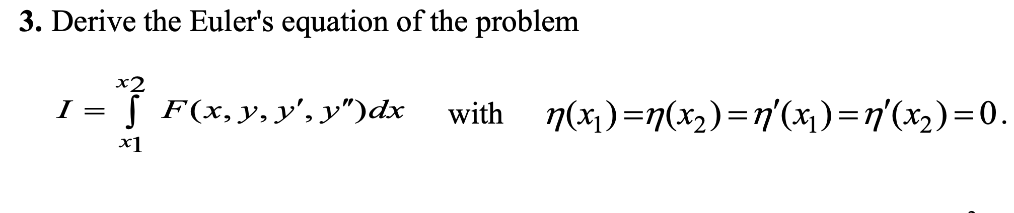 Solved Derive the Euler's equation of the | Chegg.com