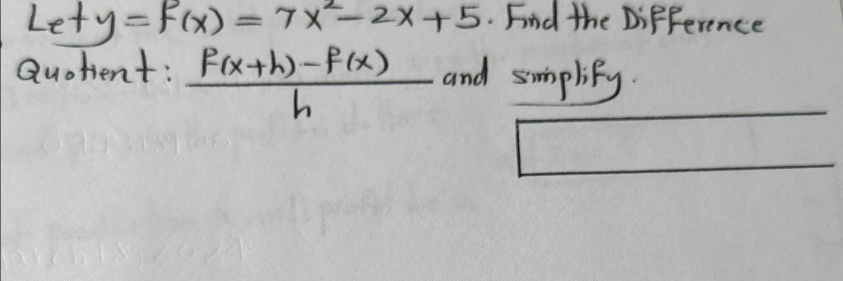 Solved Let y=f(x)=7x2-2x+5. Find the Difference Quotient: | Chegg.com Solved Let y=f(x)=7x2-2x+5. Find the Difference Quotient: | Chegg.com