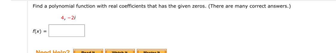 Solved Find a polynomial function with real coefficients | Chegg.com