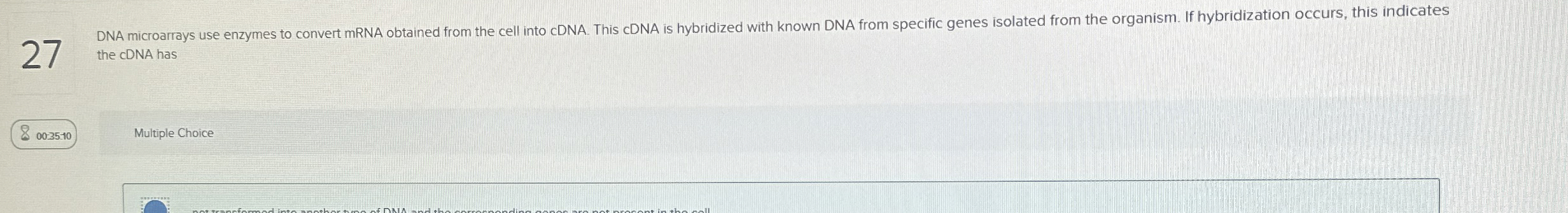 Solved 27 ﻿DNA microarrays use enzymes to convert mRNA | Chegg.com