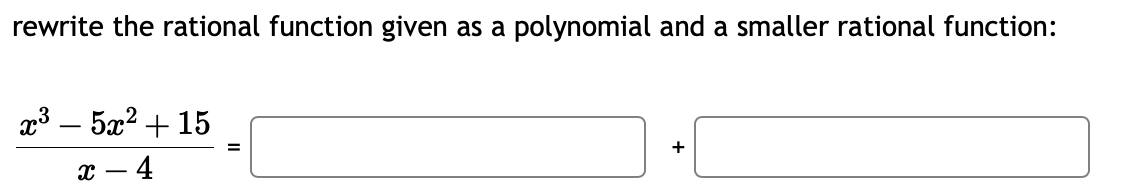 Solved rewrite the rational function given as a polynomial | Chegg.com