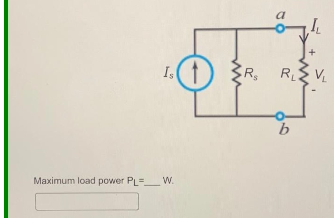 Solved Maximum load power PL= ﻿W. | Chegg.com