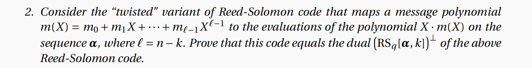 Solved Consider the "twisted" variant of Reed-Solomon code | Chegg.com