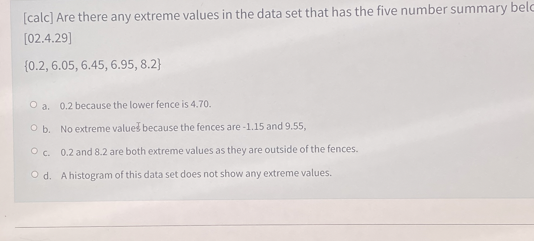 [calc] ﻿Are there any extreme values in the data set | Chegg.com
