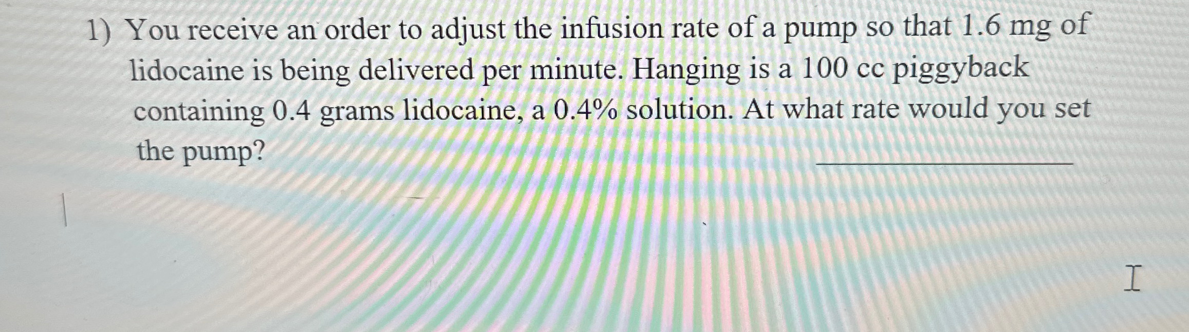 Solved You receive an order to adjust the infusion rate of a | Chegg.com