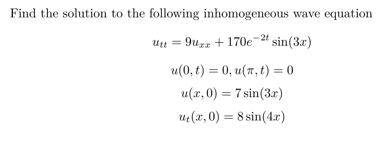 Solved Find the solution to the following inhomogeneous wave | Chegg.com
