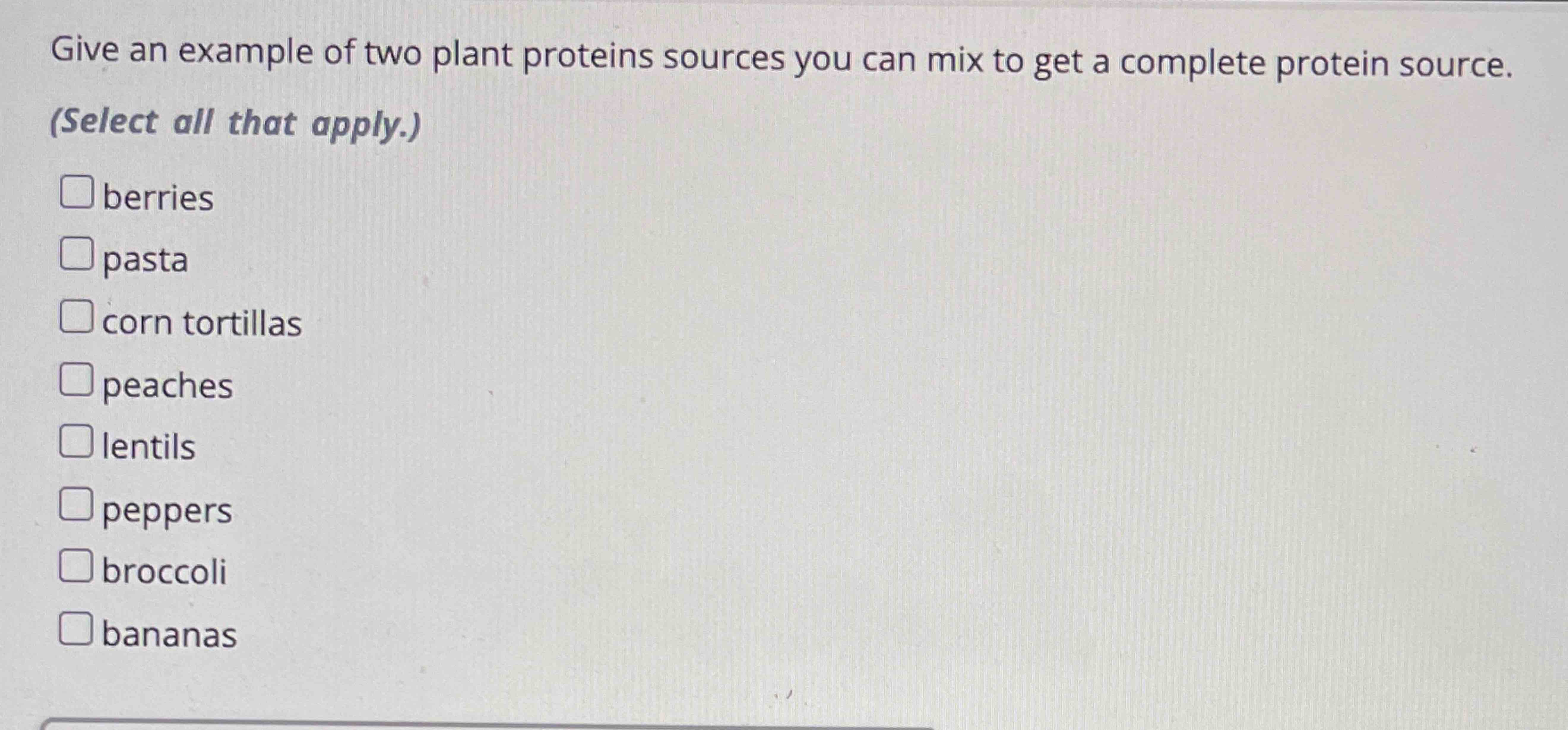Solved Give an example of two plant proteins sources you can | Chegg.com
