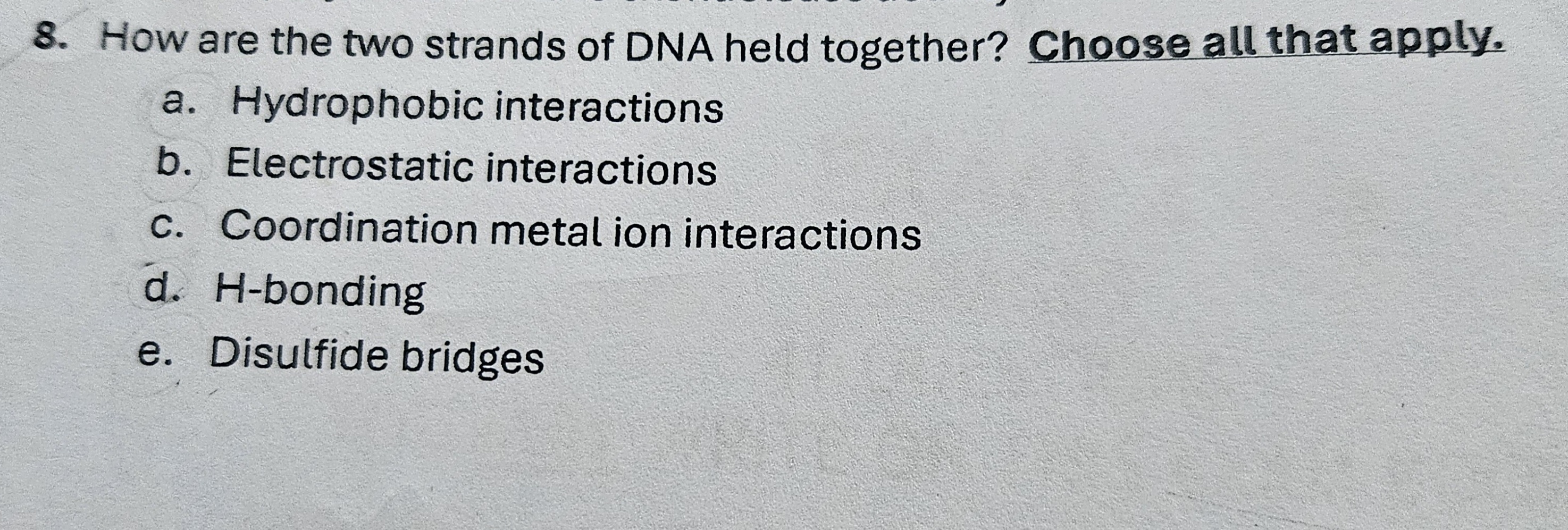 Solved 8. ﻿How are the two strands of DNA held together? | Chegg.com