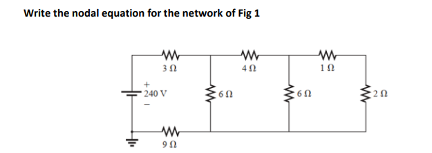 Solved Write the nodal equation for the network of Fig 1 | Chegg.com
