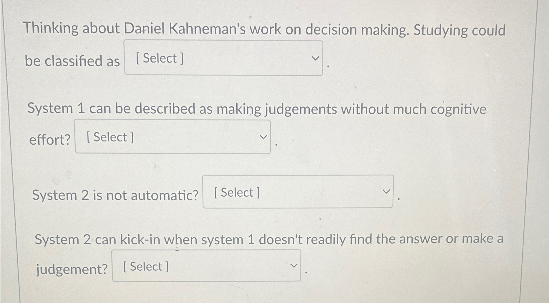 Solved Thinking about Daniel Kahneman's work on decision | Chegg.com