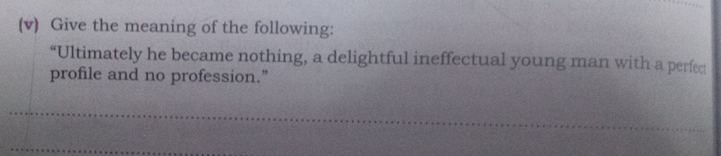 Solved (v) ﻿Give the meaning of the following: "Ultimately | Chegg.com