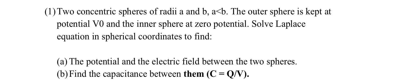 Solved (1) ﻿Two concentric spheres of radii a and b, ﻿a | Chegg.com