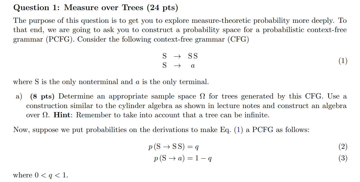 Solved Question 1: Measure over Trees (24 ﻿pts)The purpose | Chegg.com