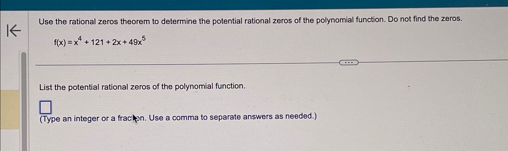 Solved Use the rational zeros theorem to determine the | Chegg.com Solved Use the rational zeros theorem to determine the | Chegg.com
