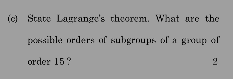Solved (c) ﻿State Lagrange's theorem. What are the possible | Chegg.com
